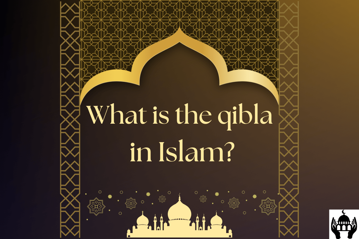 What is the qibla in Islam? - Islam - Religion, Beliefs, Practices, & Facts
